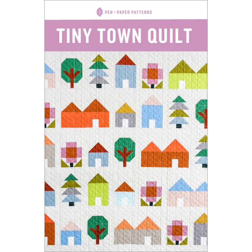 Tiny Town Quilt | Pen + Paper Patterns – Austin Sewing